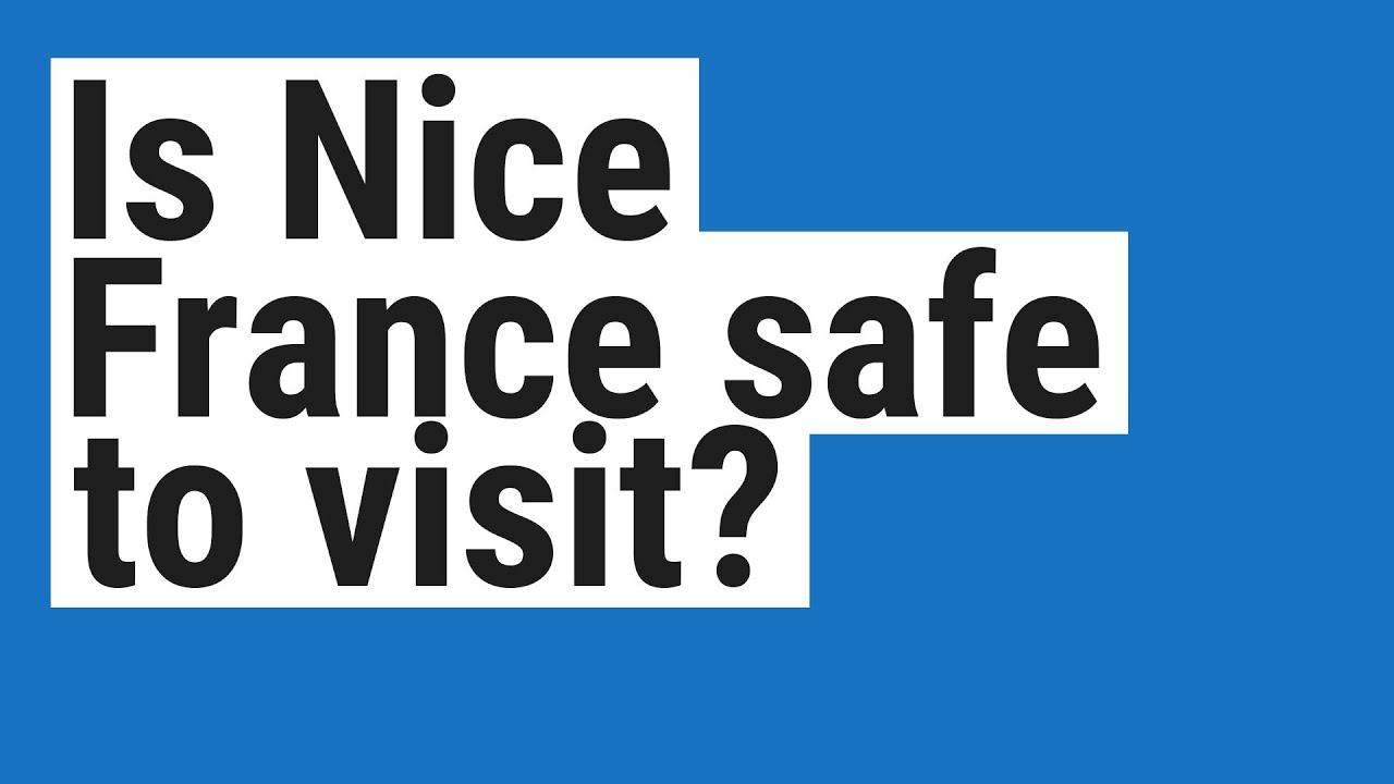 Is Nice France Safe To Visit YouTube is-nice-france-safe-to-visit-youtube