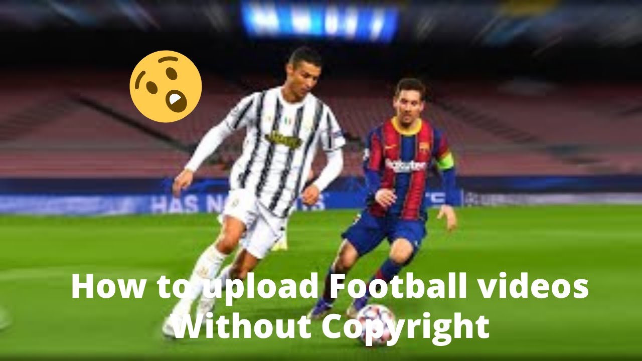 How To Upload Football Highlights On YouTube Without Copyright 2021 how-to-upload-football-highlights-on-youtube-without-copyright-2021