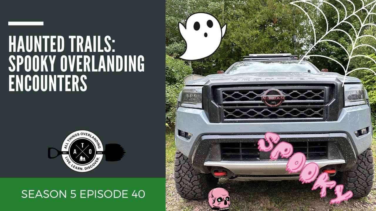 Haunted Trails: Spooky Overlanding Encounters - YouTube