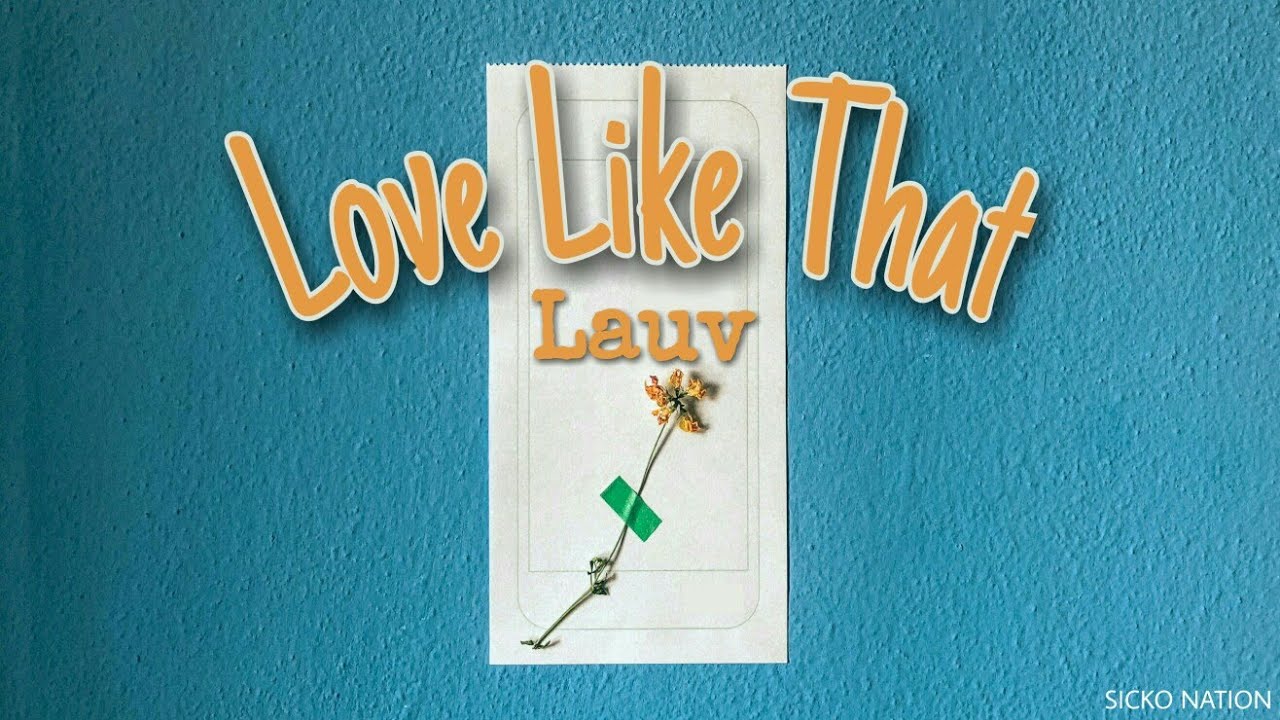 Lauv - Love Like That (Lyrics) - YouTube