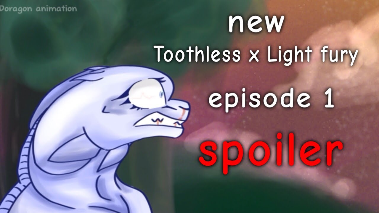 Toothless x Light fury //episode 1\\ SPOILER no audio - YouTube