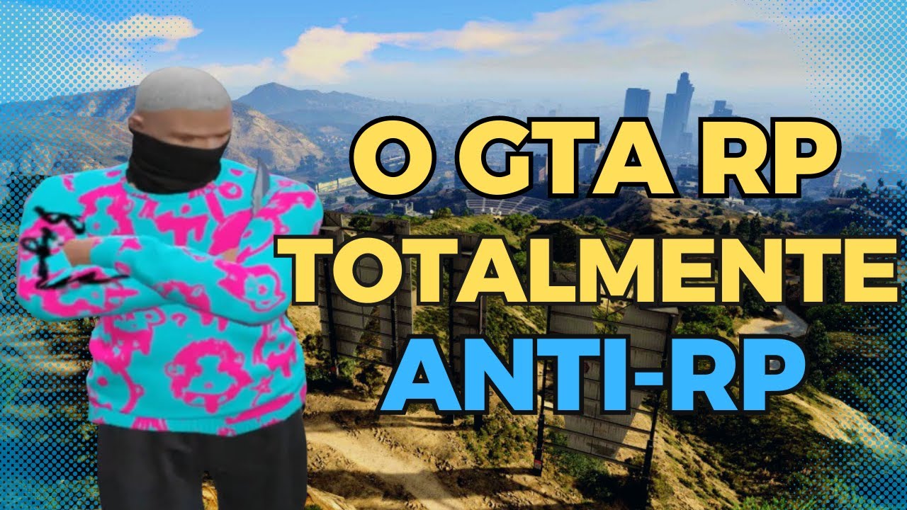 O GTA RP TOTALMENTE ANTI RP ! KKkkk - YouTube