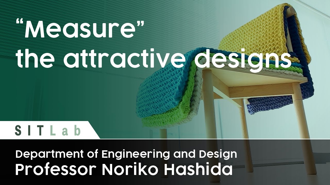 【SIT Lab Vol.05】“Measure” the attractive designs - YouTube