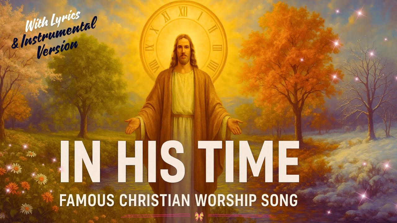 In His Time | Beautiful Christian Hymn with Lyrics & Instrumental # ...