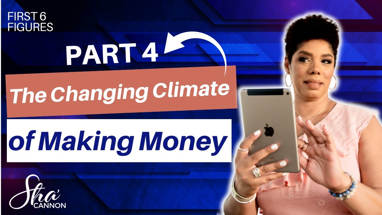 Pt 4 The Changing Climate of Making Money - YouTube
