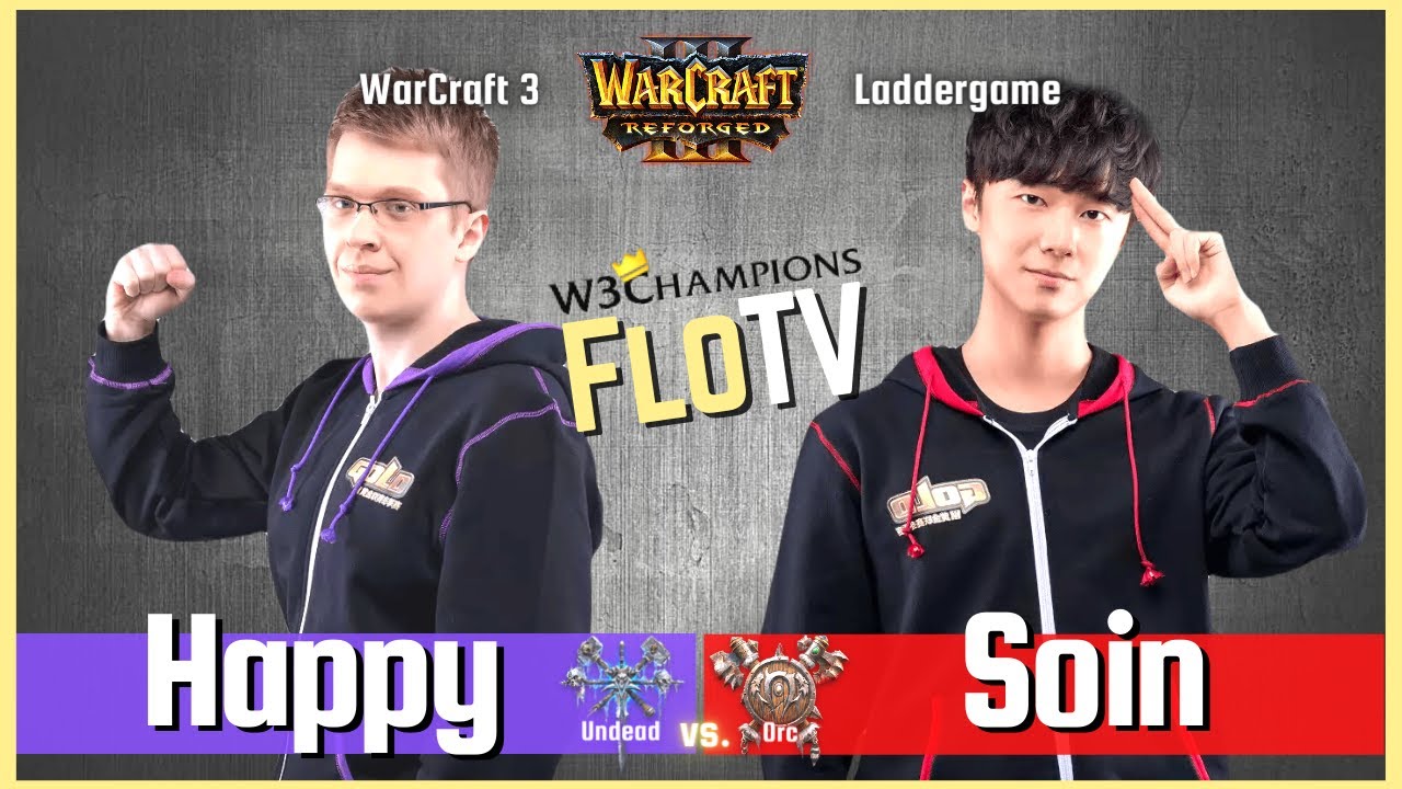 Warcraft 3 Reforged - "Happy vs Soin" - Undead vs Orc 🔴 W3Champions Ladder via FloTV - YouTube