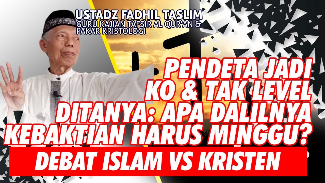 Debat Islam Vs Kristen: APA DALILNYA KEBAKTIAN HARUS MINGGU? | Ustadz ...