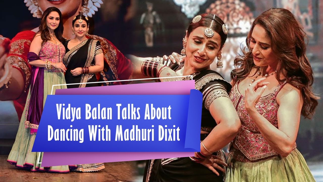 Vidya Balan Talks About Dancing With Madhuri Dixit | Vidya Balan And ...