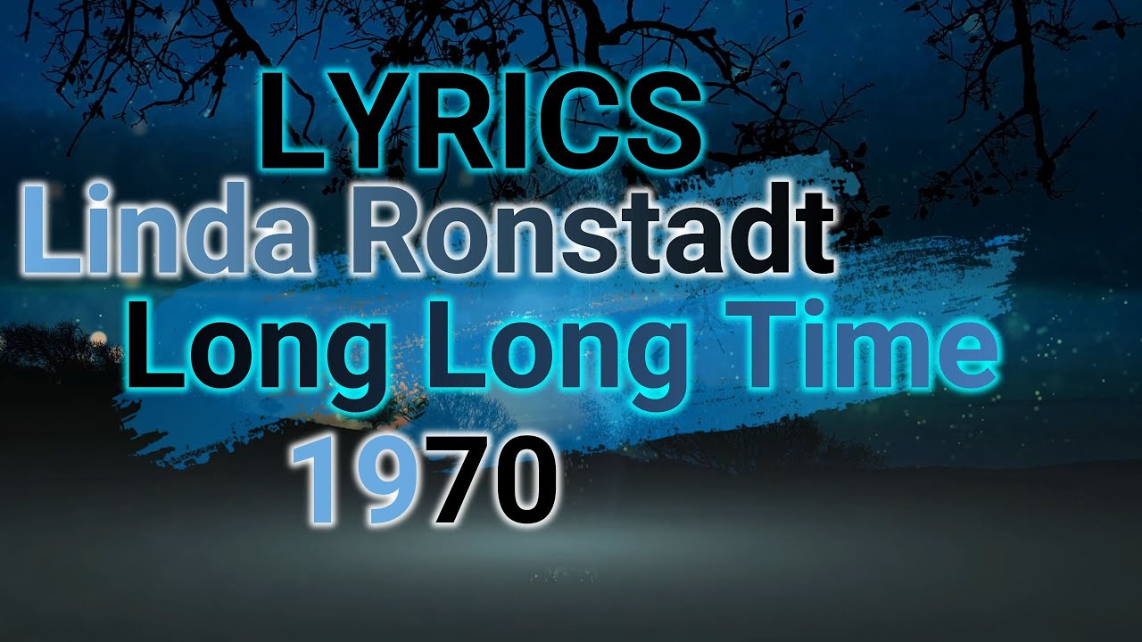 Linda Ronstadt - Long Long Time (LYRICS) مترجمة - YouTube