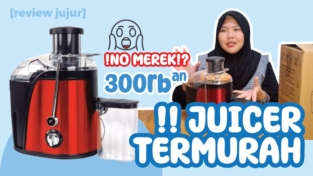 REVIEW JUJUR | Juicer TANPA MEREK cuma 300 Ribuan!? | Layak Beli atau ...