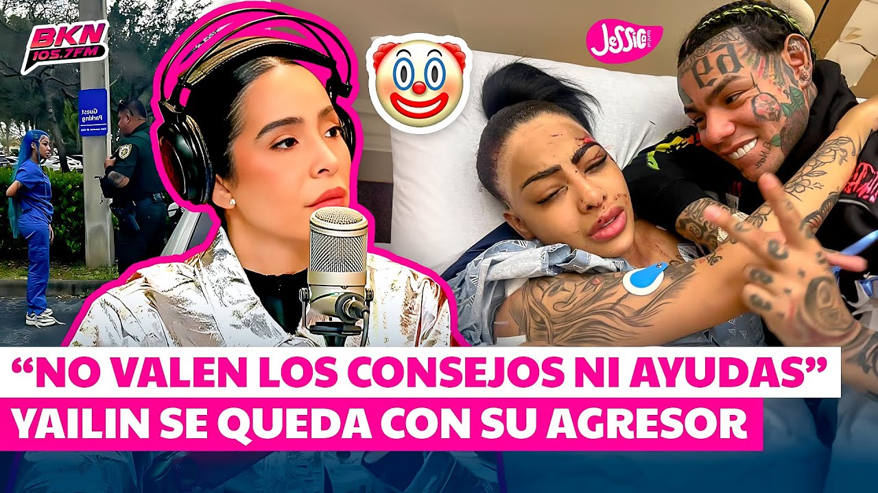 JESSICA “NO VALEN LOS CONSEJOS NI AYUDAS” YAILIN SE QUEDA CON SU ...