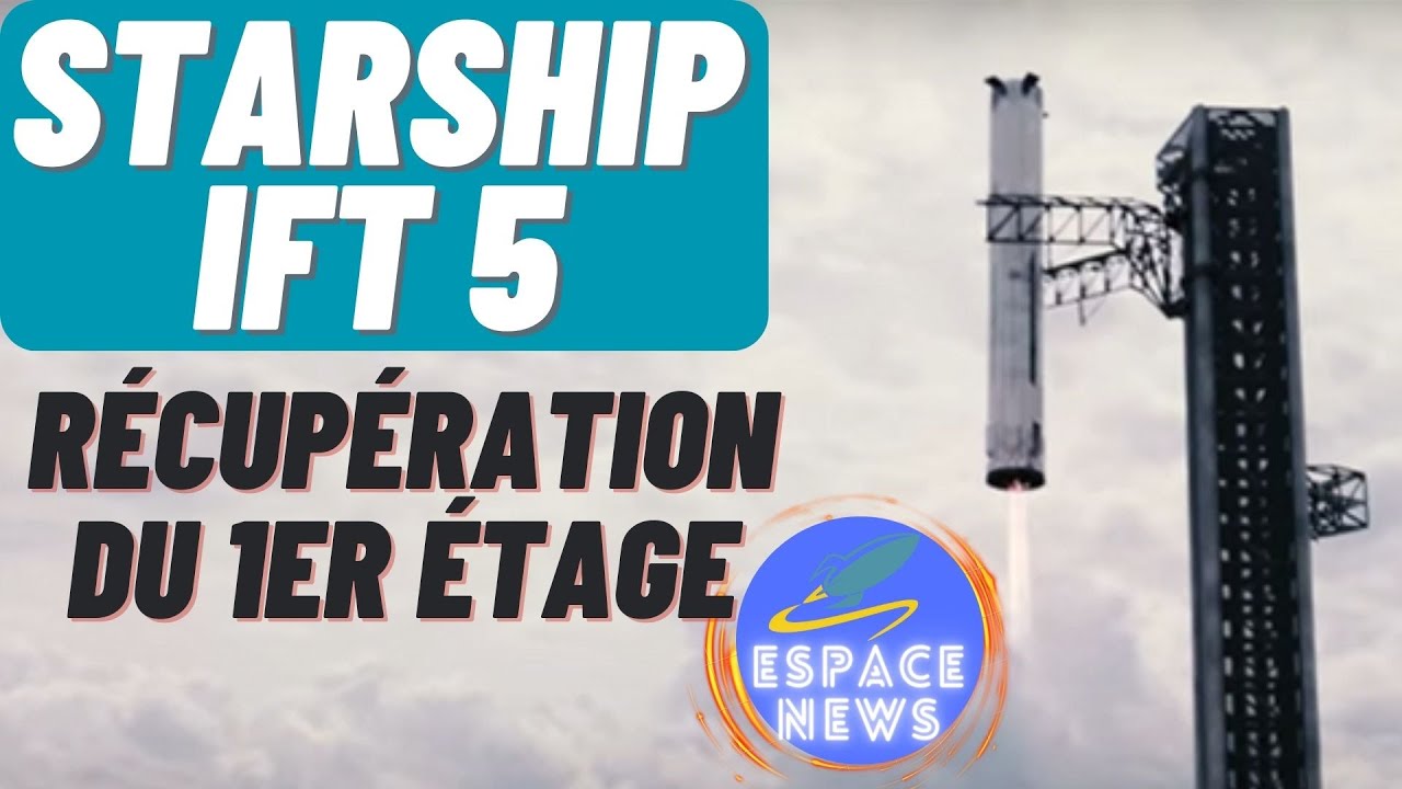 Starship IFT 5 - Préparation à la récupération du 1er étage; Starliner ...