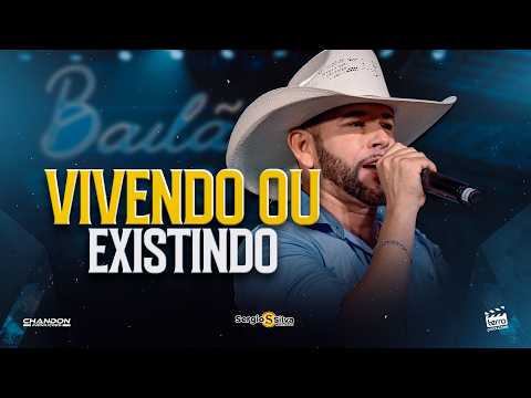 Sérgio Silva - VIVENDO OU EXISTINDO (DVD Bailão do Sérgio Silva)