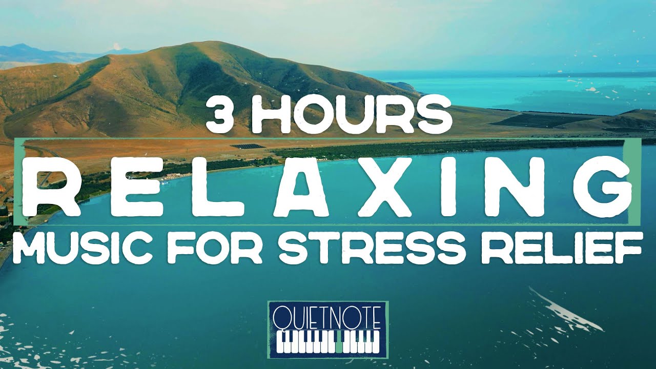 Relaxing Music for Stress Relief , 3 Hours of Meditation Music, Piano ...