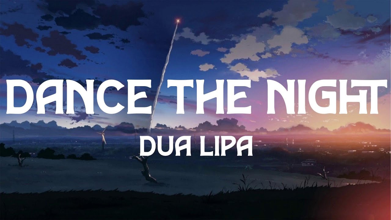 Dua Lipa - Dance The Night (Paroles/Lyrics) - YouTube