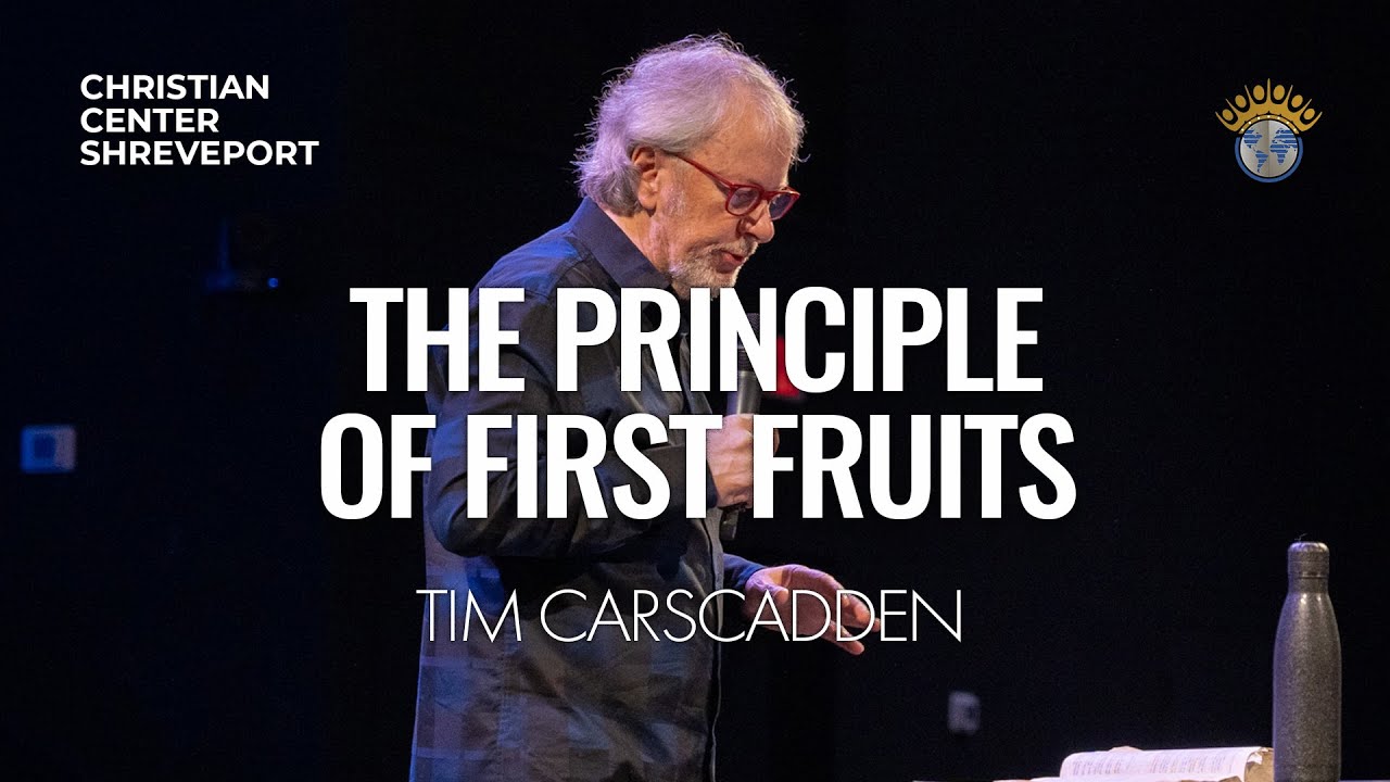 The Principle Of First Fruits Tim Carscadden YouTube The Principle Of First Fruits Tim Carscadden YouTube
