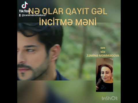 nə olar qayıt gəl incitmə.məni