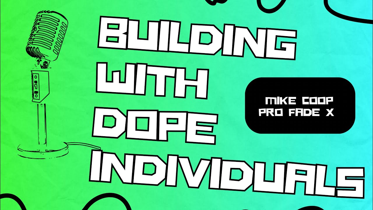 Building With Dope Individuals Season 1 Episode 3 • Mike Coop ...