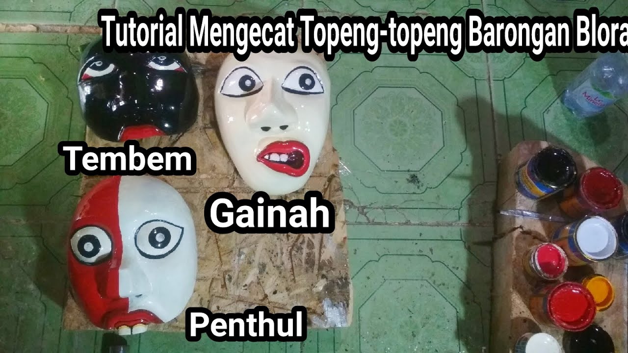 Tutorial Mengecat Topeng-topeng Barongan Blora - YouTube
