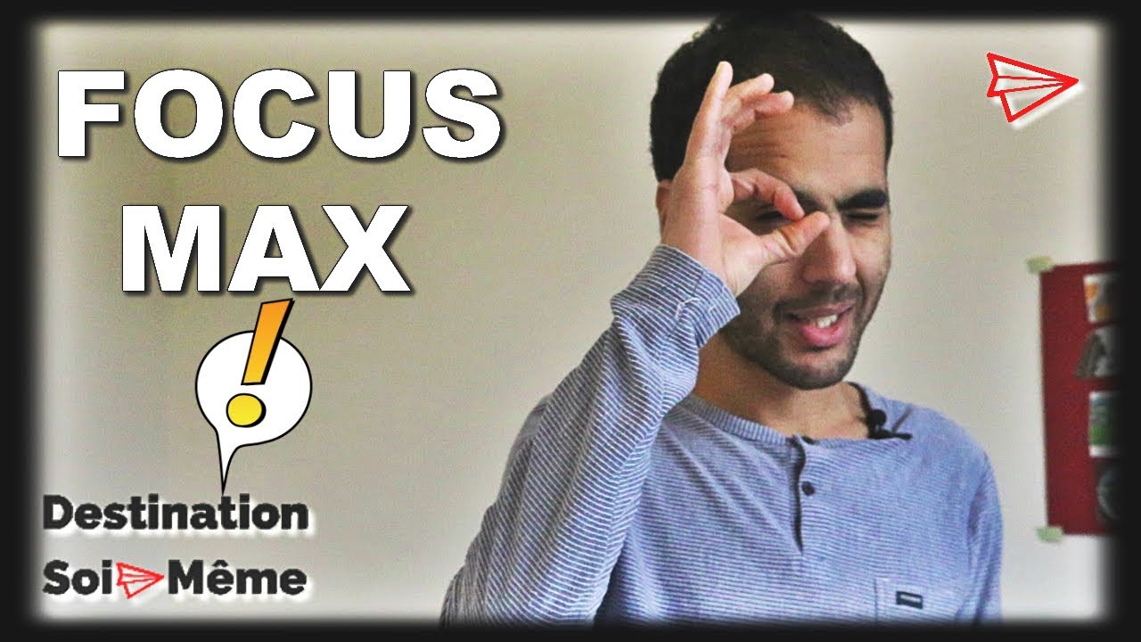 COMMENT MIEUX SE FOCALISER ? - YouTube