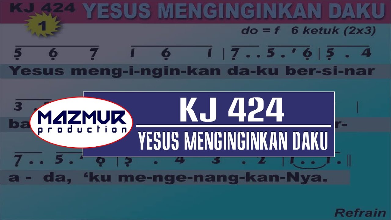 KJ 424 - YESUS MENGINGINKAN DAKU - YouTube