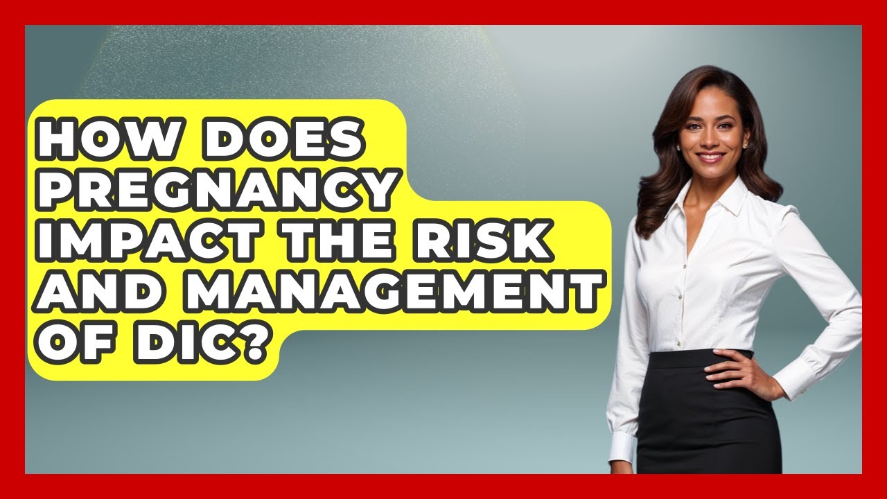 How Does Pregnancy Impact The Risk And Management Of DIC? - First ...