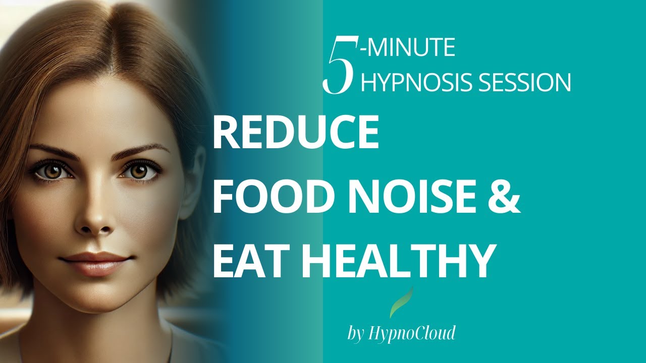 Reduce Mental Food Noise: 5-Minute Hypnosis for Healthy, Mindful Eating ...