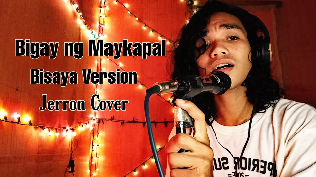 BIGAY NG MAYKAPAL BISAYA VERSION DJ BOMBOM |JERRON COVER - YouTube