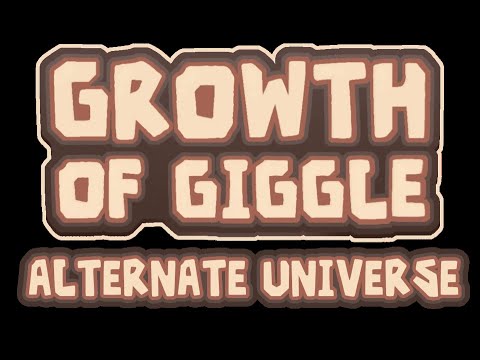 Finishing animation: Growth of giggle in an alternative universe 4! Ft ...