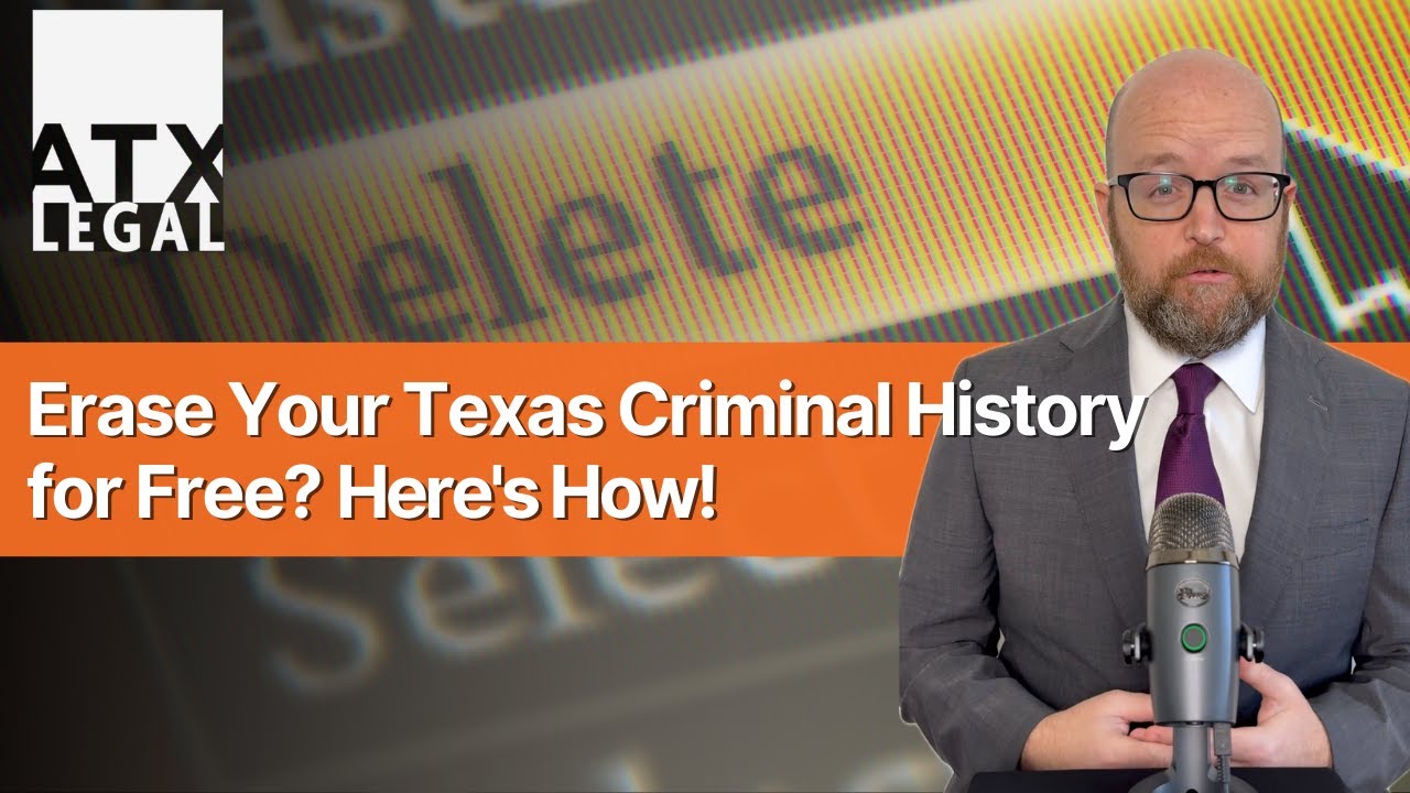 Complete Free Expunction for Texas Criminal Histroy? - YouTube