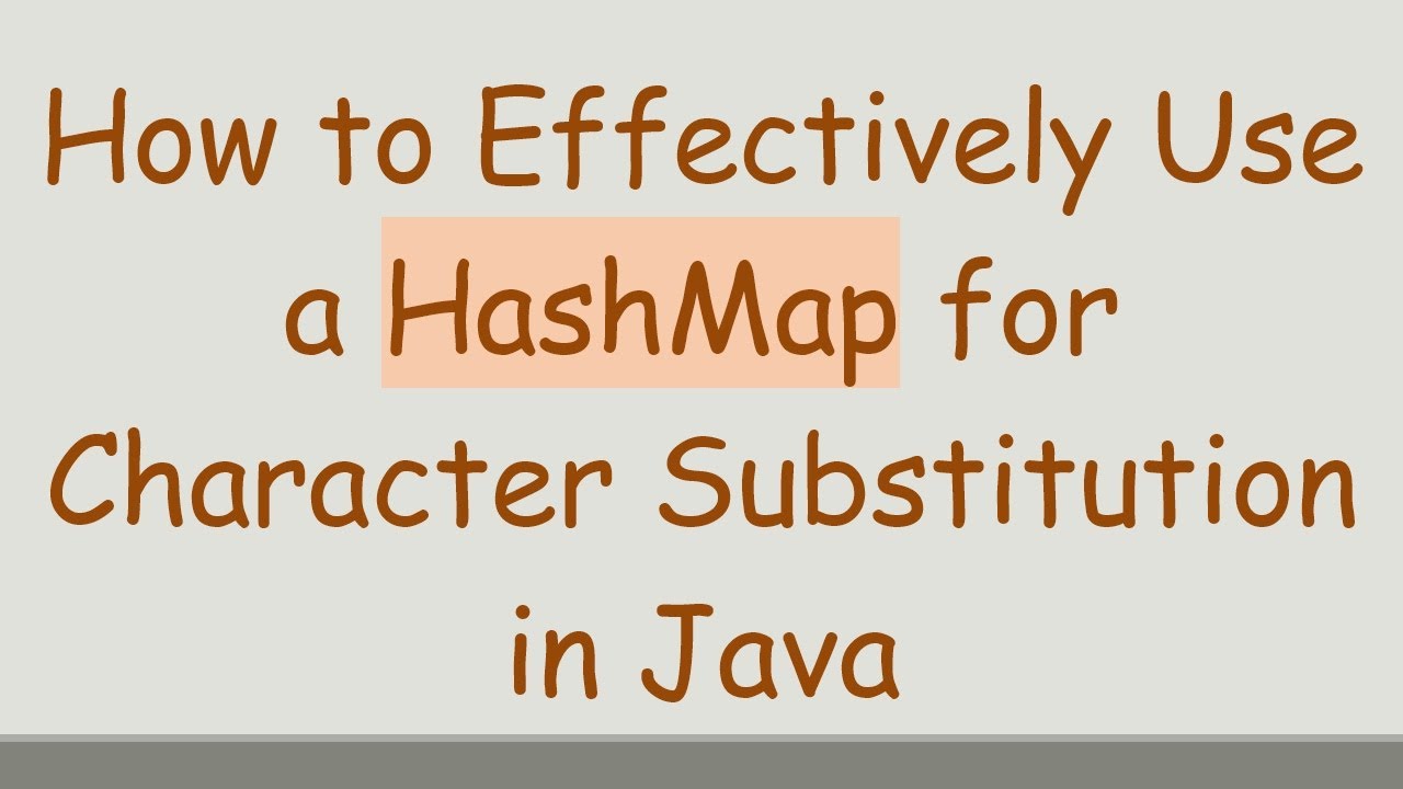 How to Effectively Use a HashMap for Character Substitution in Java - YouTube