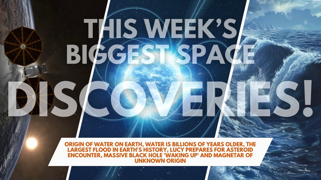Earth's Watery Origins, a Colossal Flood & a Rogue Magnetar! This Week ...