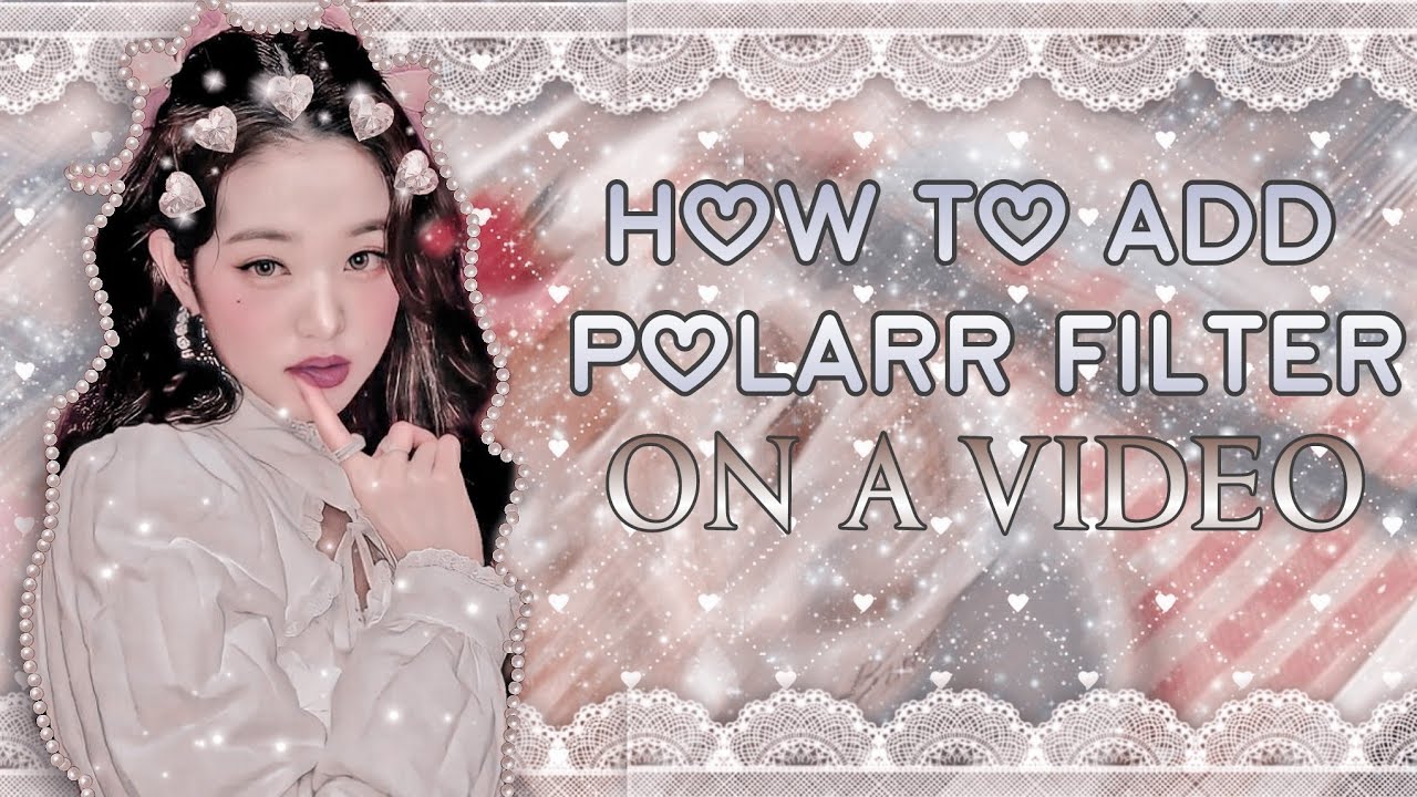 How To Add Polarr Filter On a Video 】ʚVery easy tutorialɞ - YouTube