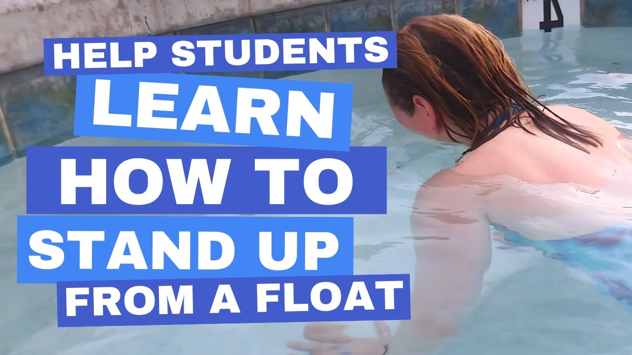 Helping Students Gain Ease In The Water: From Float to Stand - YouTube
