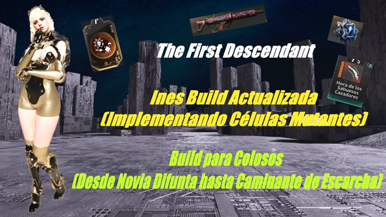 The First Descendant Ines Build Actualizada (Implementando Celulas ...