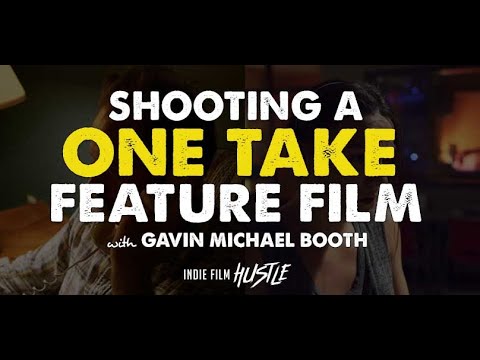 Shooting a Feature in One Take with Gavin Michael Booth - YouTube