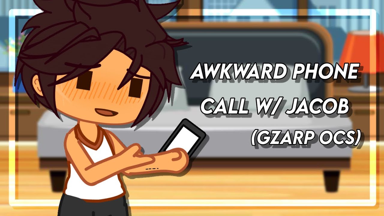 Awkward Phone Call w/ Jacob » Gacha Club (GZARP OCs) - YouTube