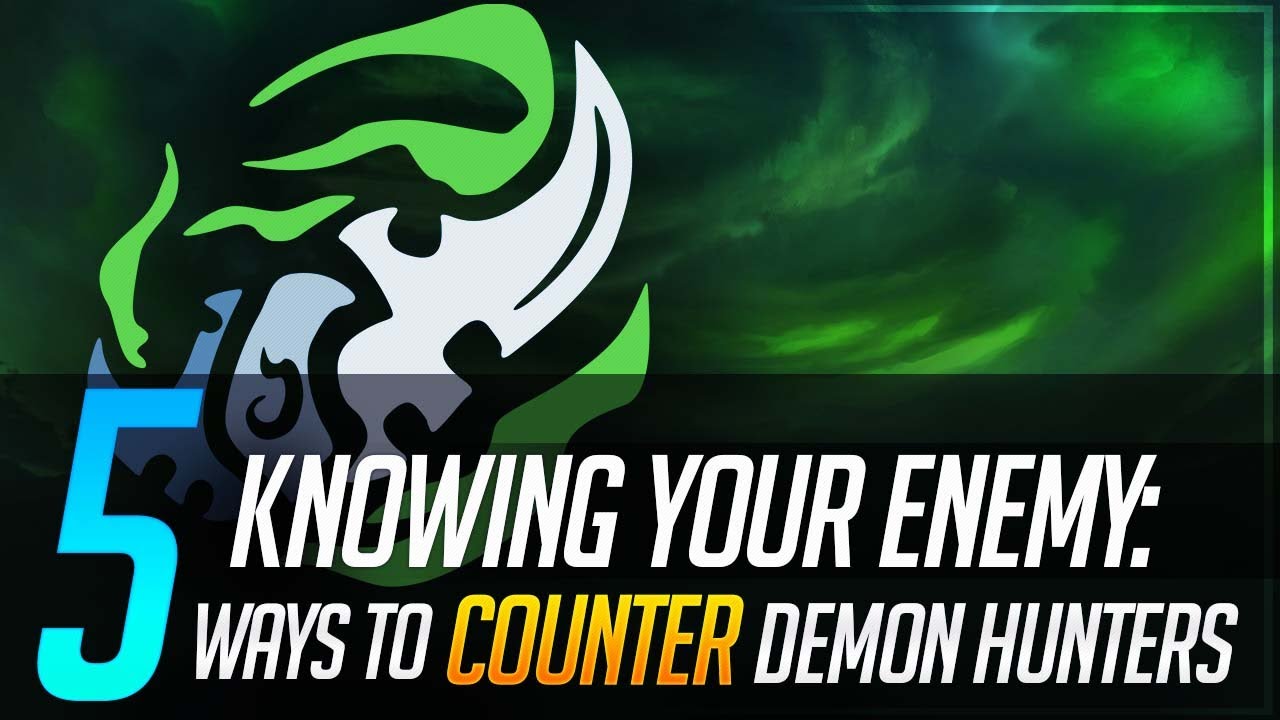 Knowing Your Enemy: 5 Ways To Counter Demon Hunters in World of ...
