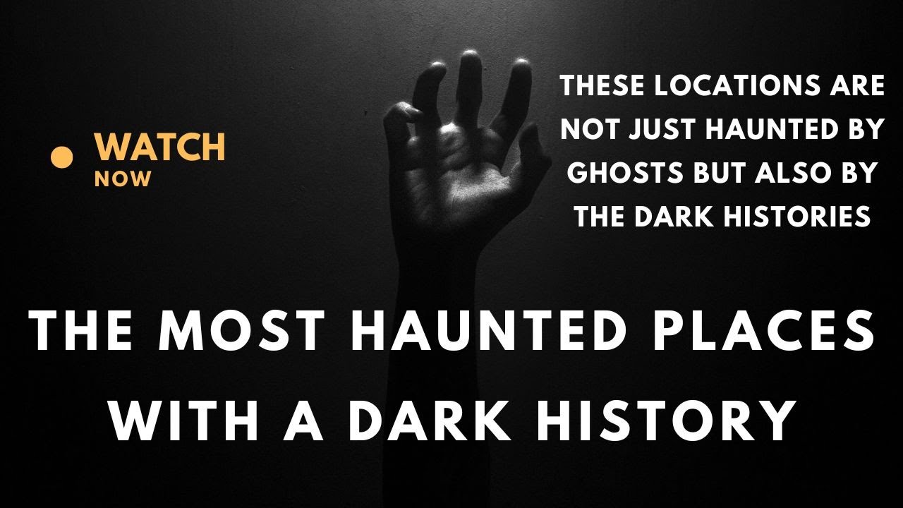The Most Haunted Places of World with a Dark History - YouTube