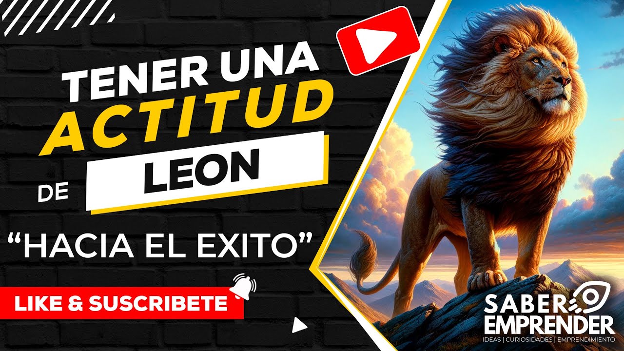 🦁 Ser como el León, Actitud ganadora: clave para el éxito. - YouTube