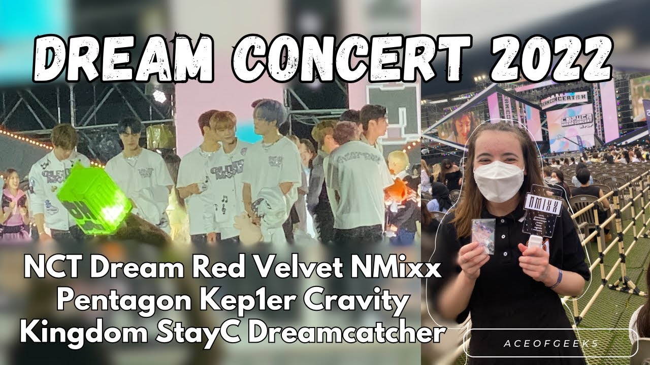 DREAM CONCERT 2022 (NCT Dream, IVE, Red Velvet, Kep1er, Nmixx, StayC ...