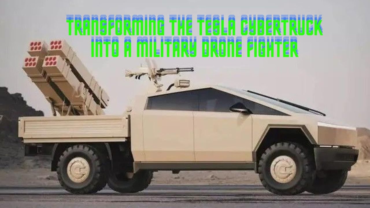 "Transforming the Tesla Cybertruck into a Military Drone Fighter ...