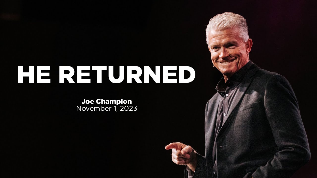 He Returned - Joe Champion (First Wednesday, November 2023) - YouTube