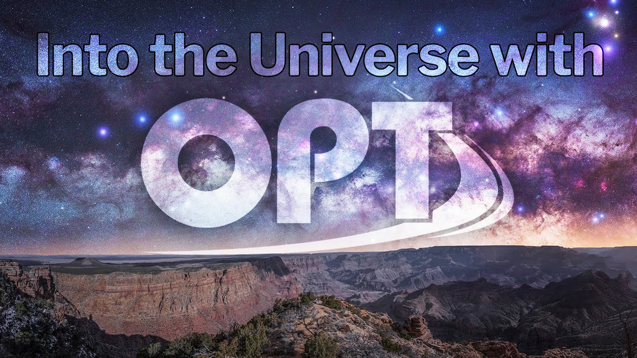 Into the Universe with OPT - YouTube
