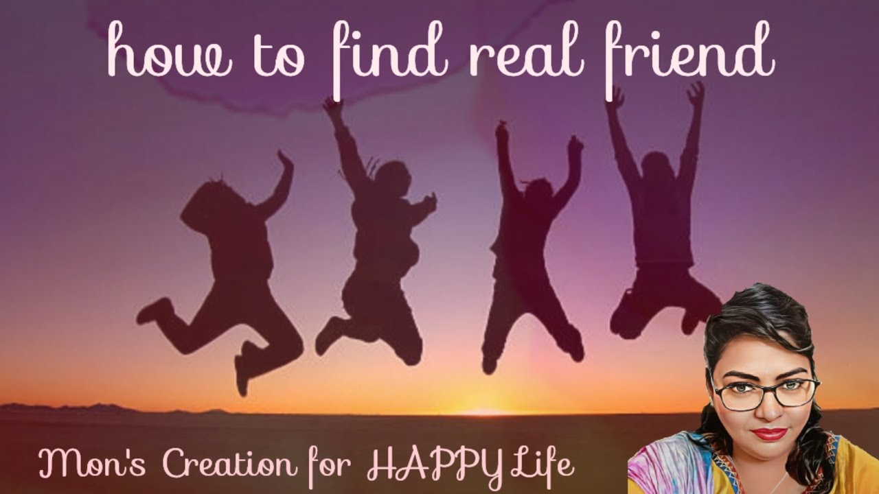 How to find Real friends || True Friendship || Friends' Love - YouTube