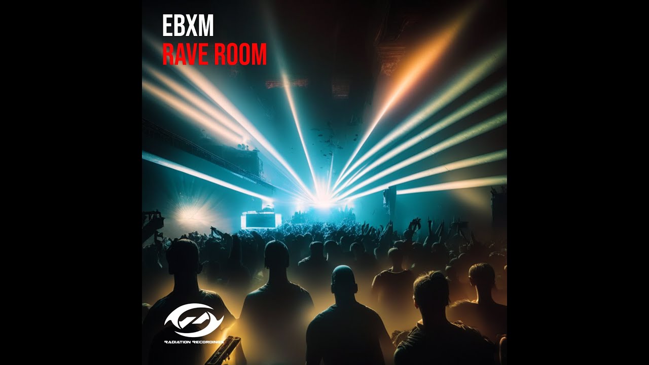 EBXM - Rave Room - YouTube