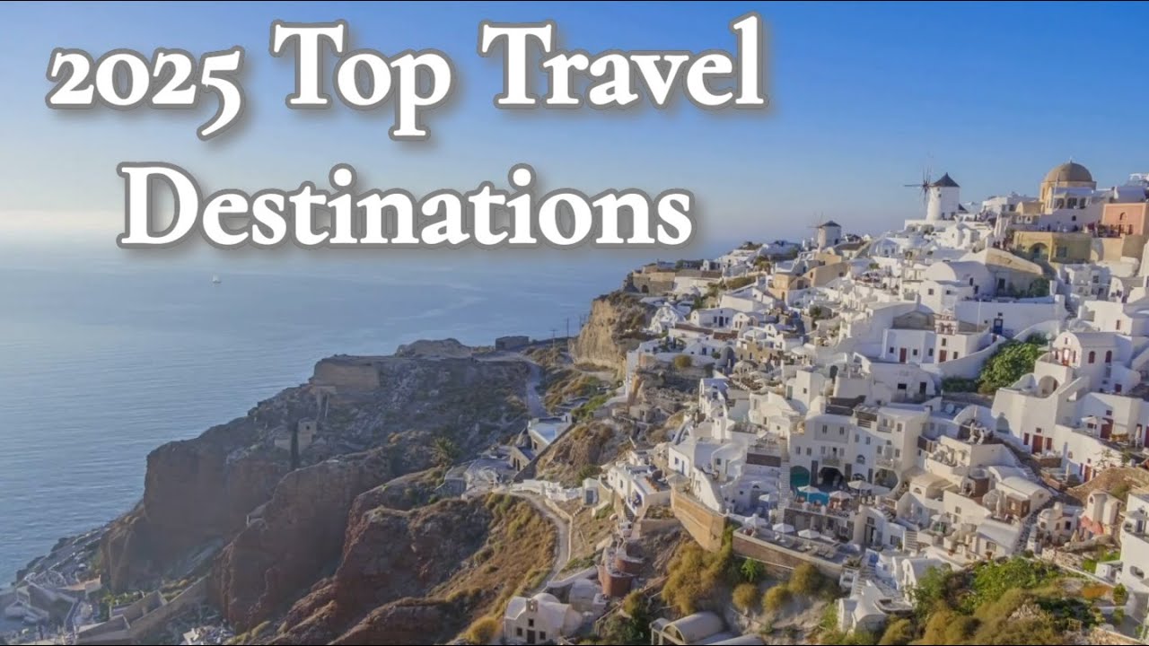 Top 20 Travel Destinations for 2025 - Best Places to Visit for Vacation ...