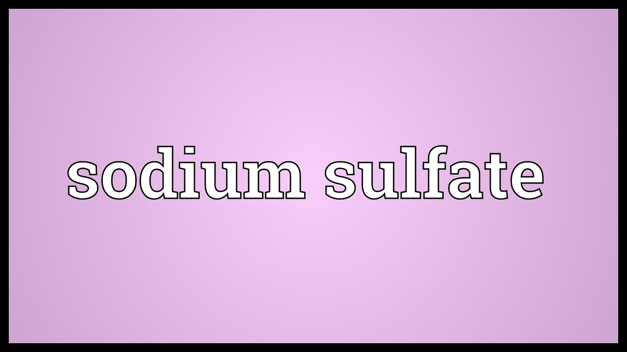 Sodium sulfate Meaning - YouTube
