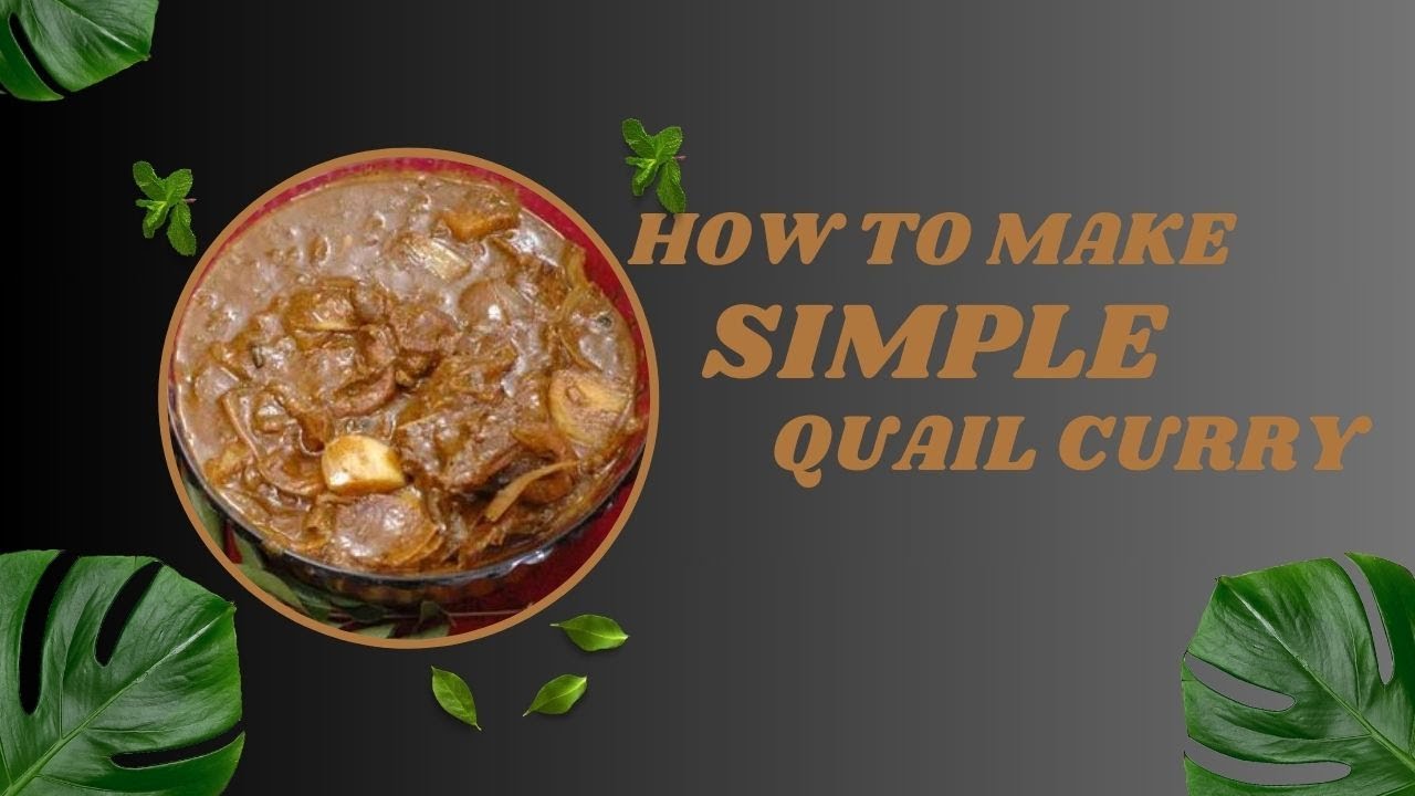 " Easy way to Cooking with Quail ,Try this Mouthwatering Curry Recipe ...