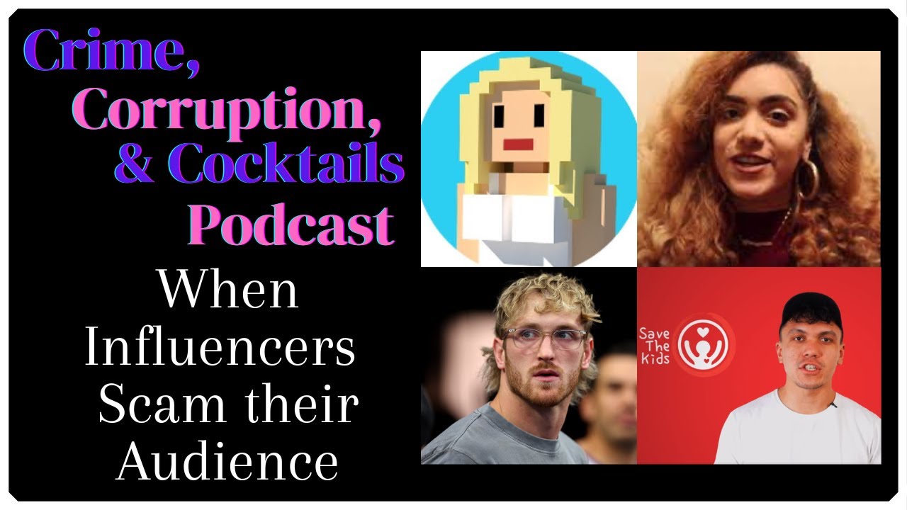 When Influencers Scam Their Audience | Crime, Corruption, & Cocktails ...